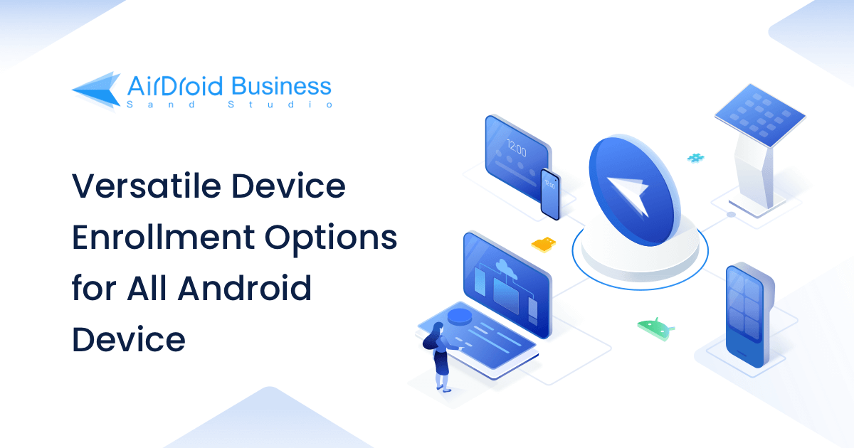 Device Enrollment | AirDroid Business Device Enrollment | AirDroid Business